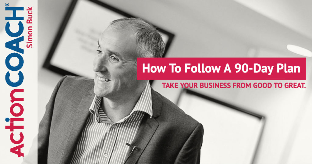 How To Follow A 90-Day Plan - ActionCOACH